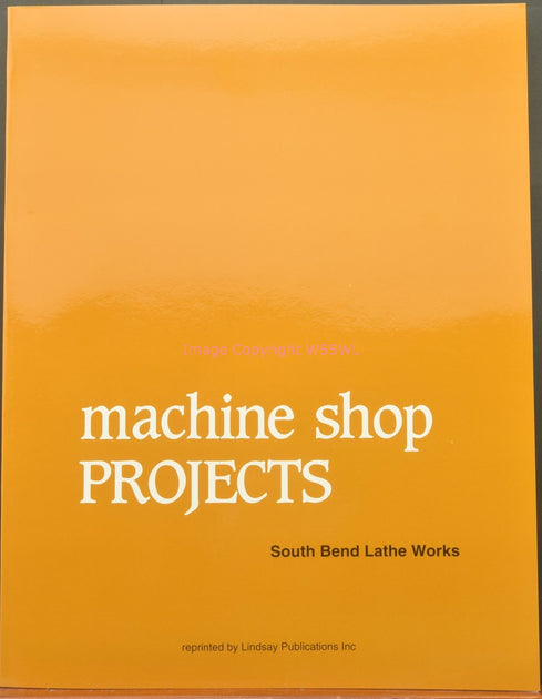 Machine Shop Projects - South Bend Lathe Works | Dave's Hobby Shop by W5SWL